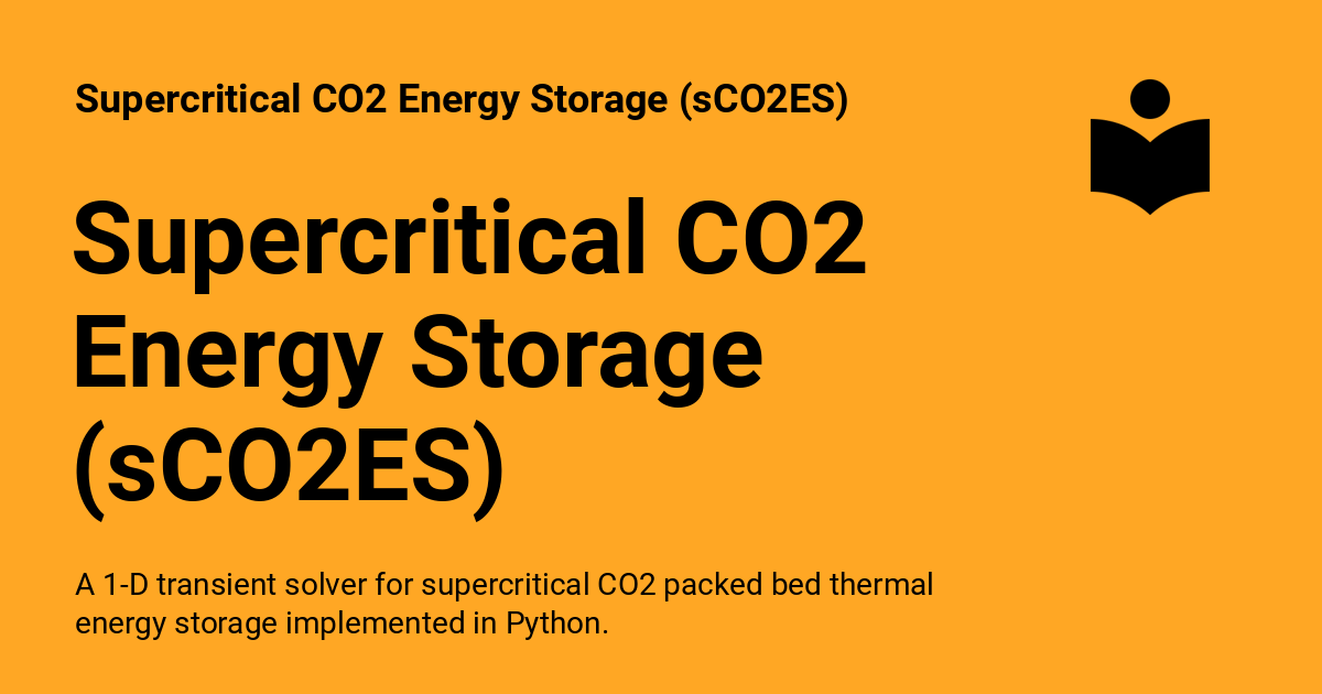 Supercritical CO2 Energy Storage (sCO2ES) - Supercritical CO2 Energy ...